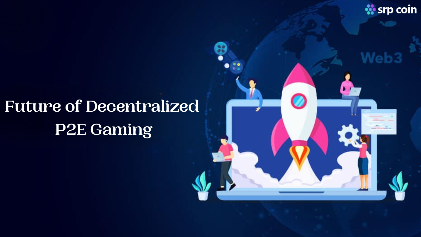 Future of Decentralized P2E Gaming - SRP Coin